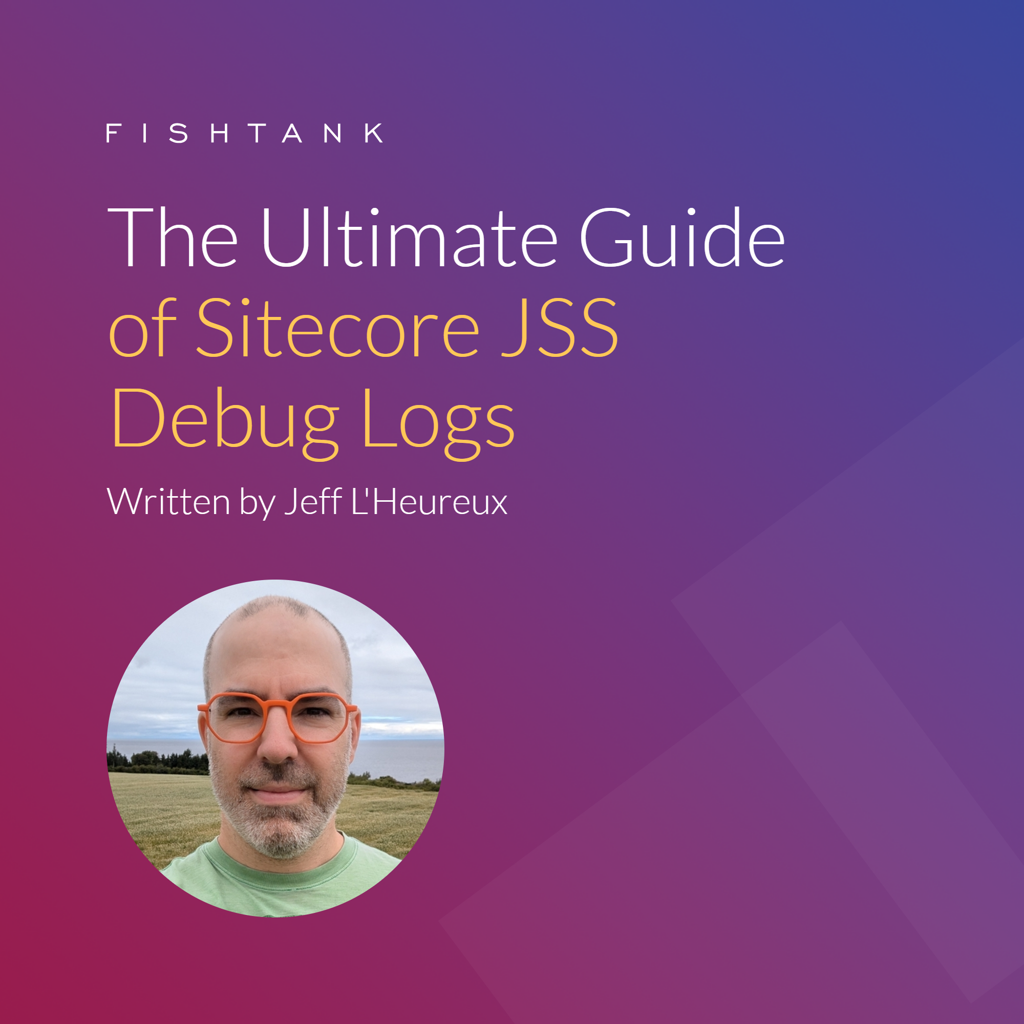 Sitecore JSS Debug Logs: The Complete Guide to Enabling and Using DEBUG | Fishtank