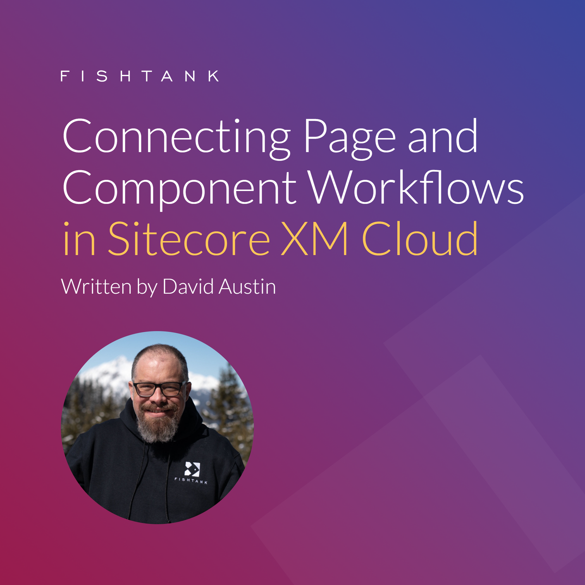 Link Page and Component Workflows in Sitecore XM Cloud with Datasource Actions | Fishtank