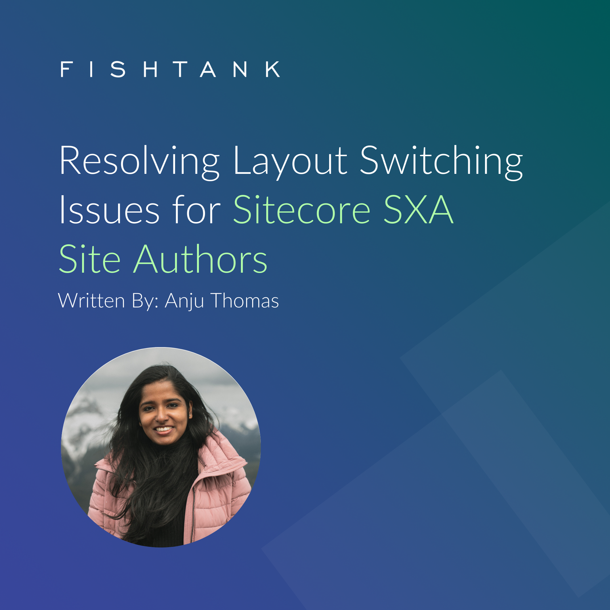 Resolving Layout Switching Issues for Sitecore SXA Site Authors | Fishtank