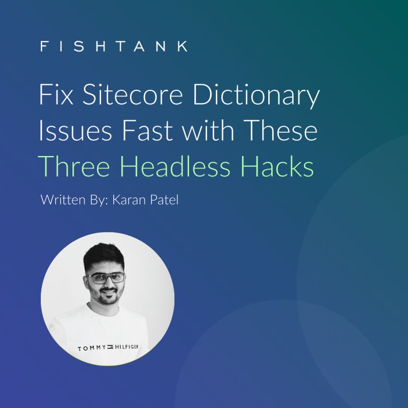 Fix Your Sitecore Dictionary Issues Fast | Fishtank