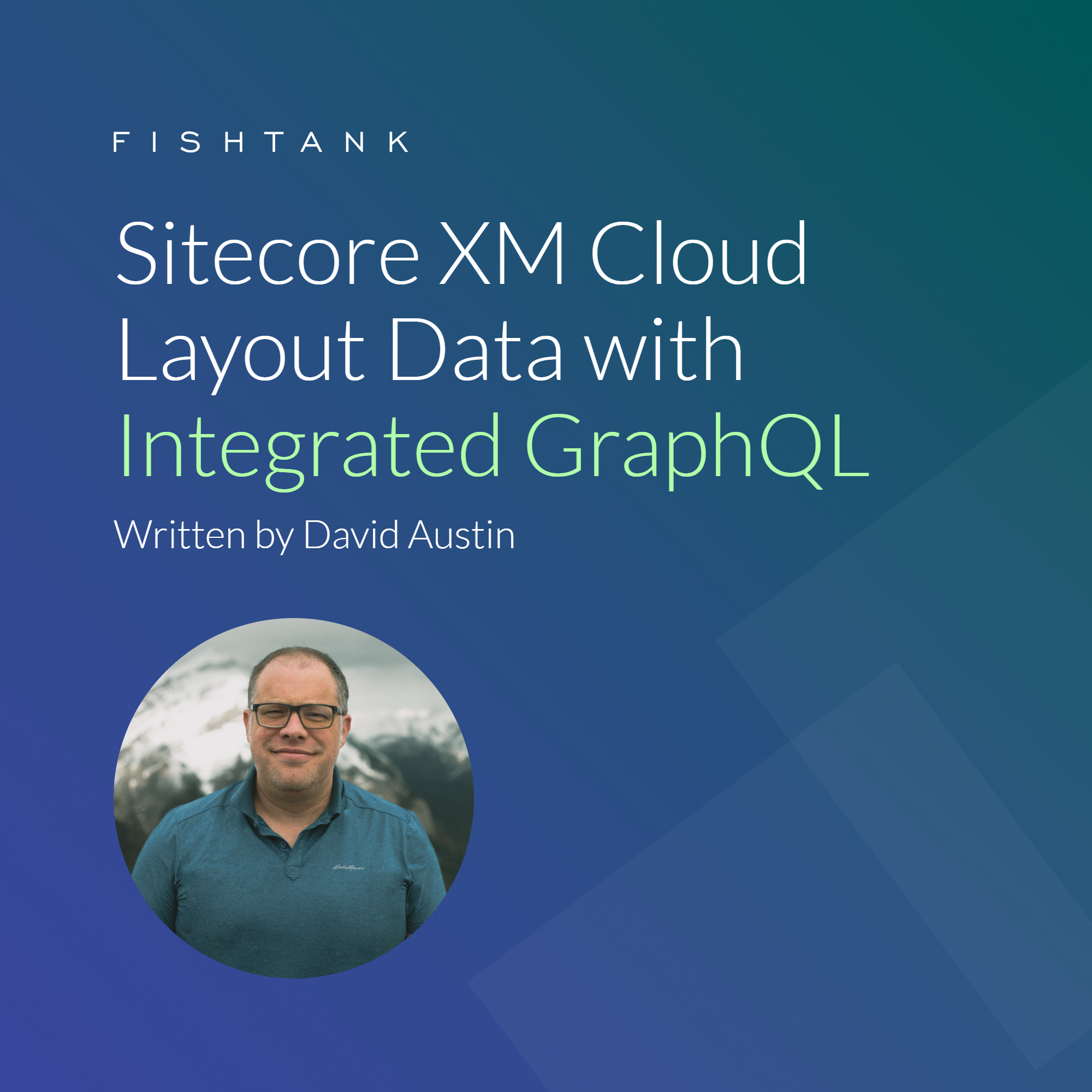Optimize Sitecore XM Cloud Components With Integrated GraphQL | Fishtank