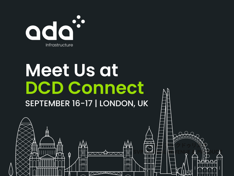 Connect with us at the DCD Connect London | Ada